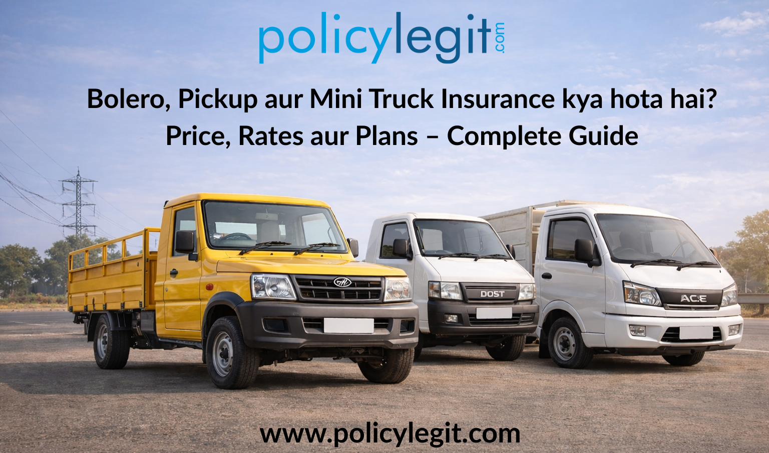 Bolero, Pickup & Mini Truck Insurance: Price, Rates & Plans